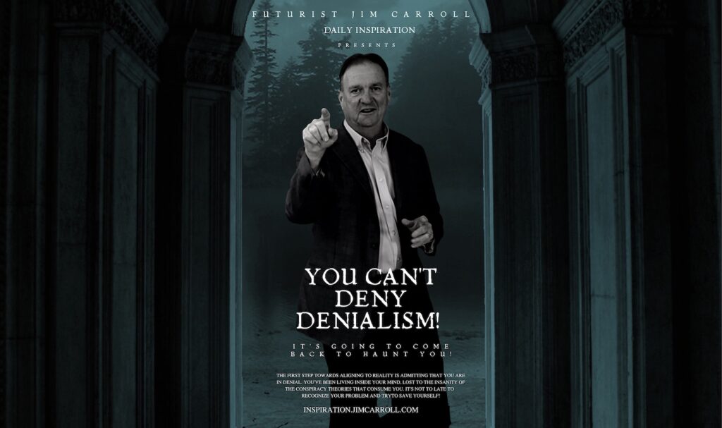 Daily Inspiration: “You can’t deny denialism!”