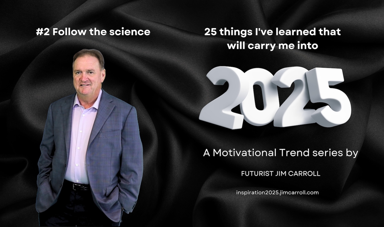 Daily Inspiration: 25 Things for 2025 – #2 “Follow the science”